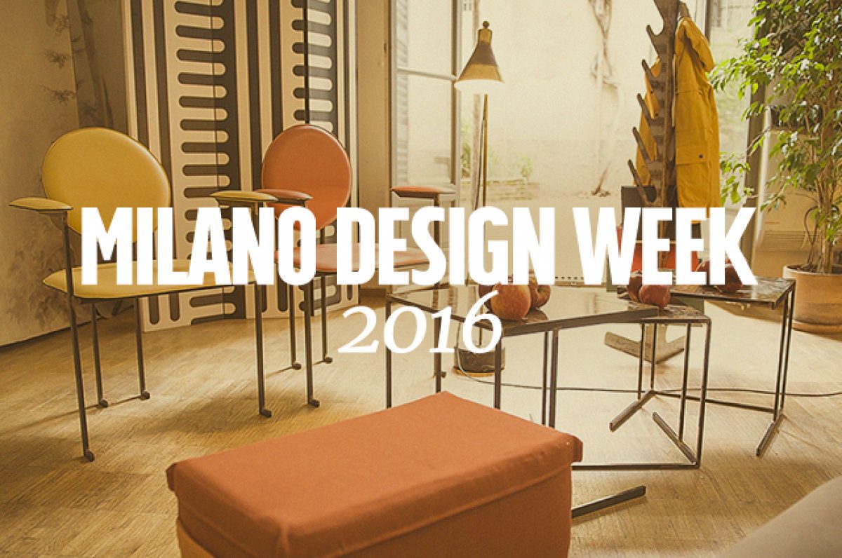 Milano Design Week 2016: tutto ciò che c'è da sapere sulla settimana ...