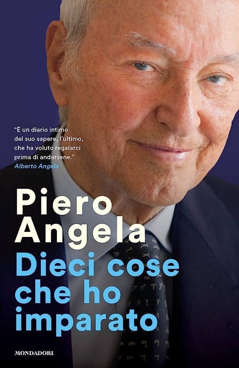 Dieci cose che ho imparato di Piero Angela: di cosa parla e perché è ...